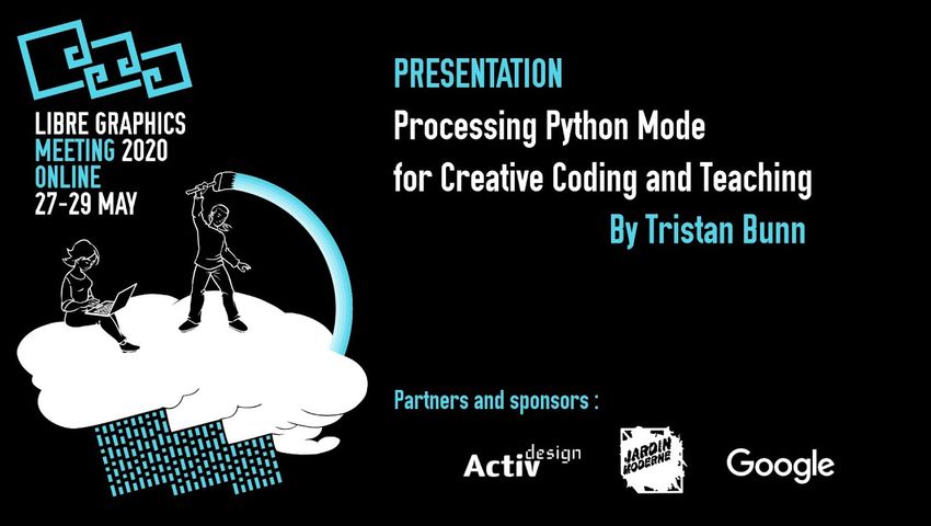 LGM 2020 - Processing Python Mode for Creative Coding and Teaching By Tristan Bunn - ConfTube